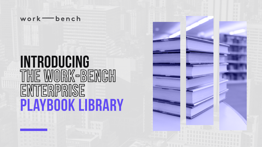 Introducing the Work-Bench Enterprise Playbook Library — Work-Bench